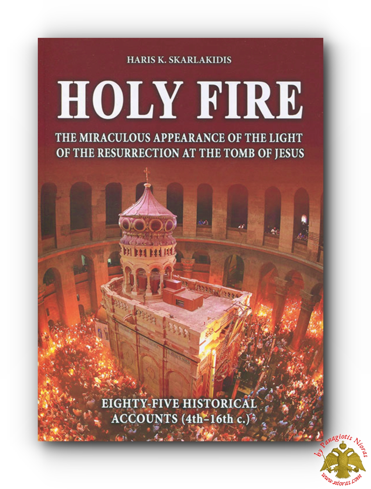 Holy Fire, The miracle of the Light of the Resurrection at the Tomb of Christ – Orthodox English ...